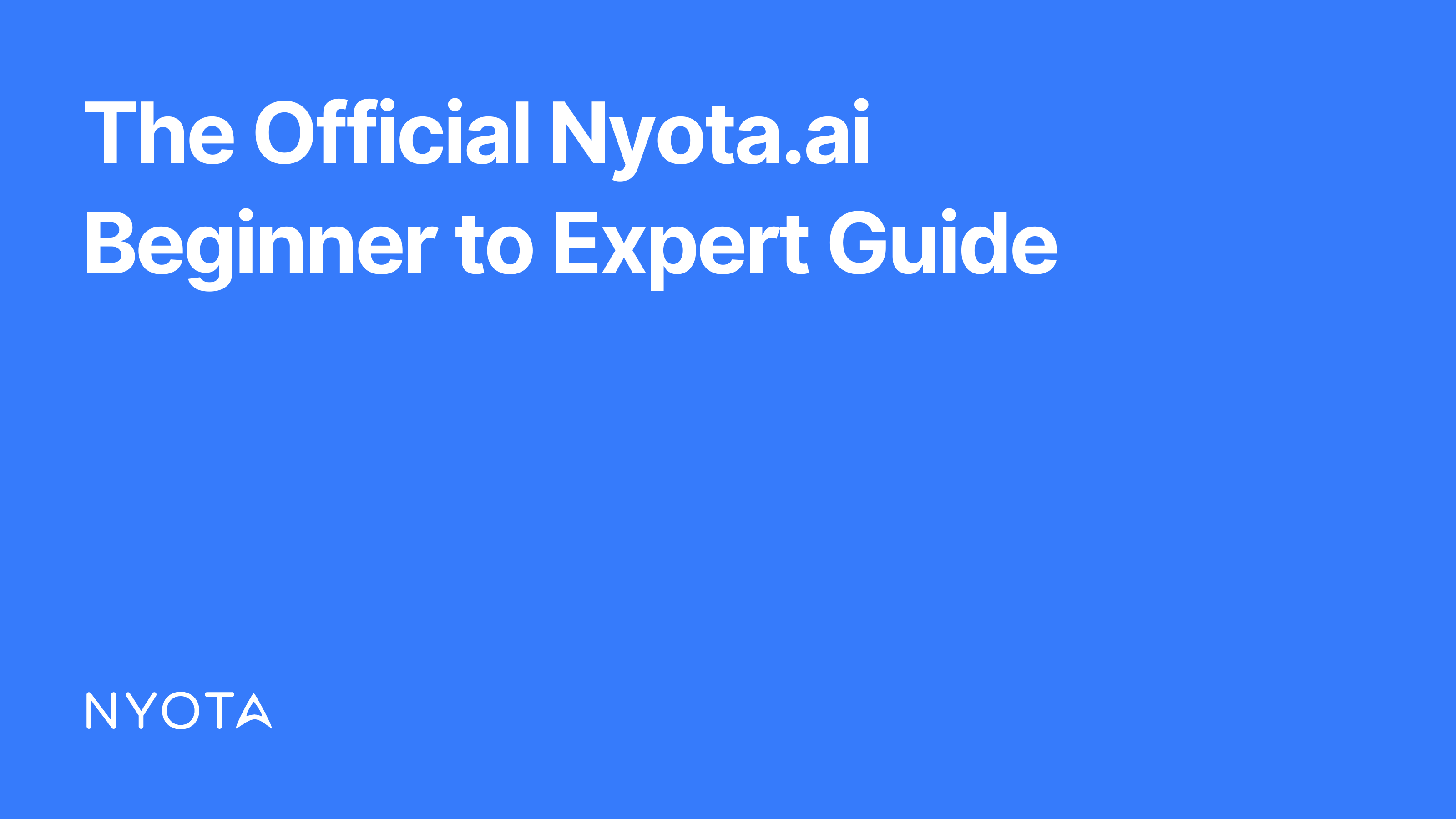 The Official Nyota.ai Beginner to Expert Guide