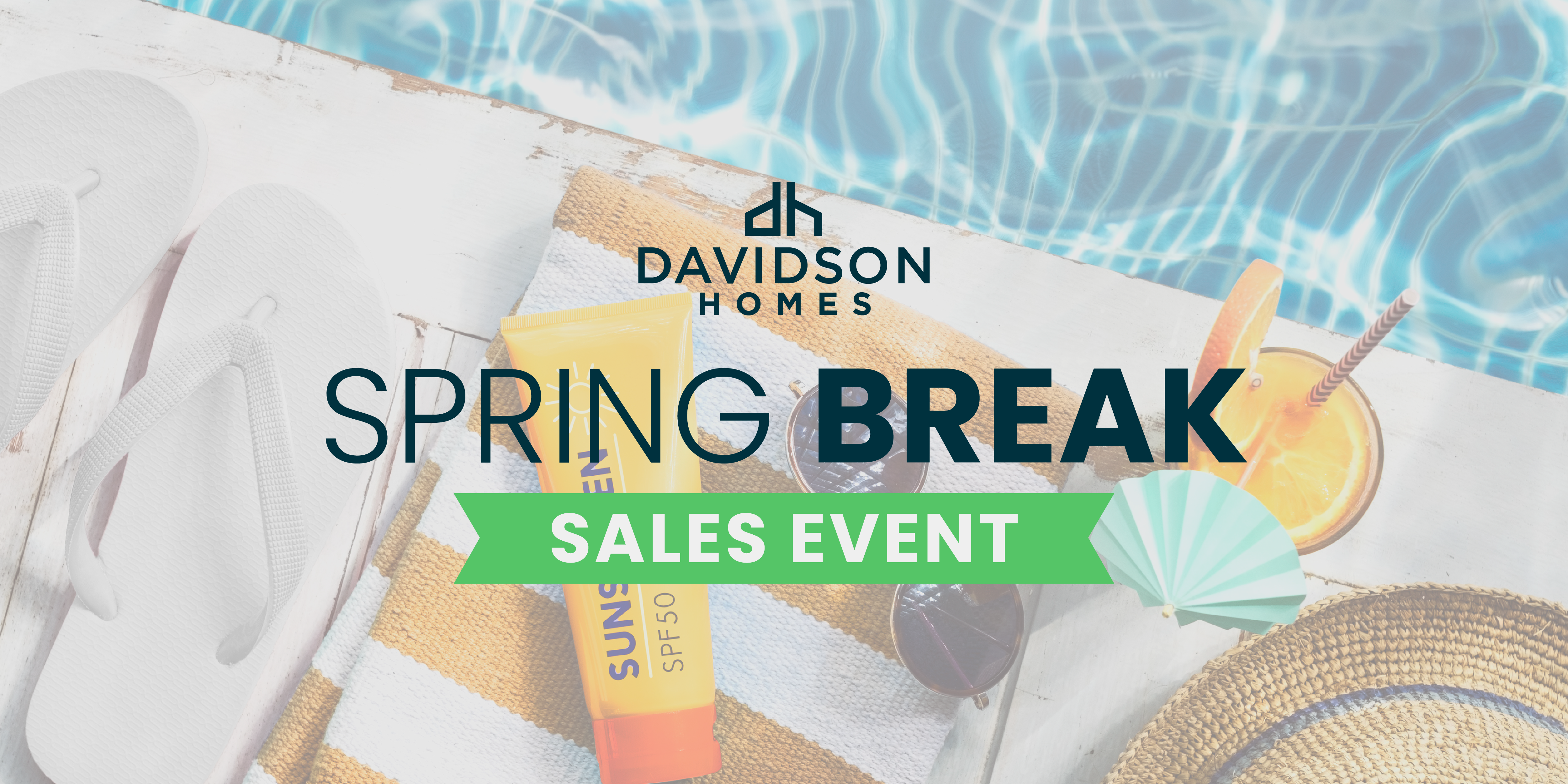 Spring Break Specials! | Davidson Homes