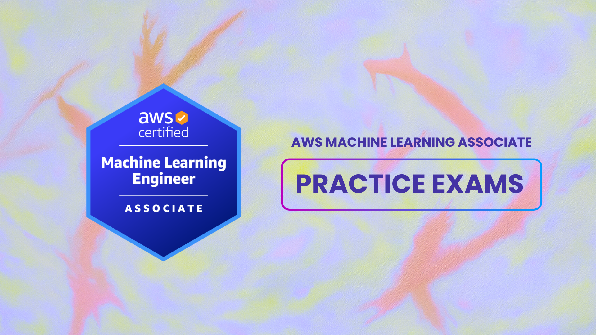 AWS Machine Learning Associate Practice Exam Sets - Free Cloud Certification Course | CloudFluently