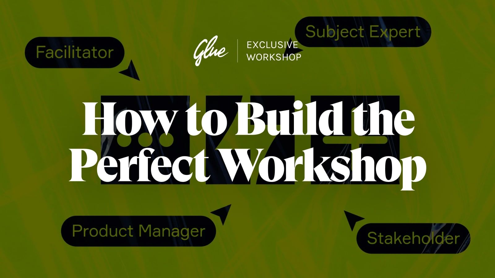 How to Build the Perfect Workshop | Glue
