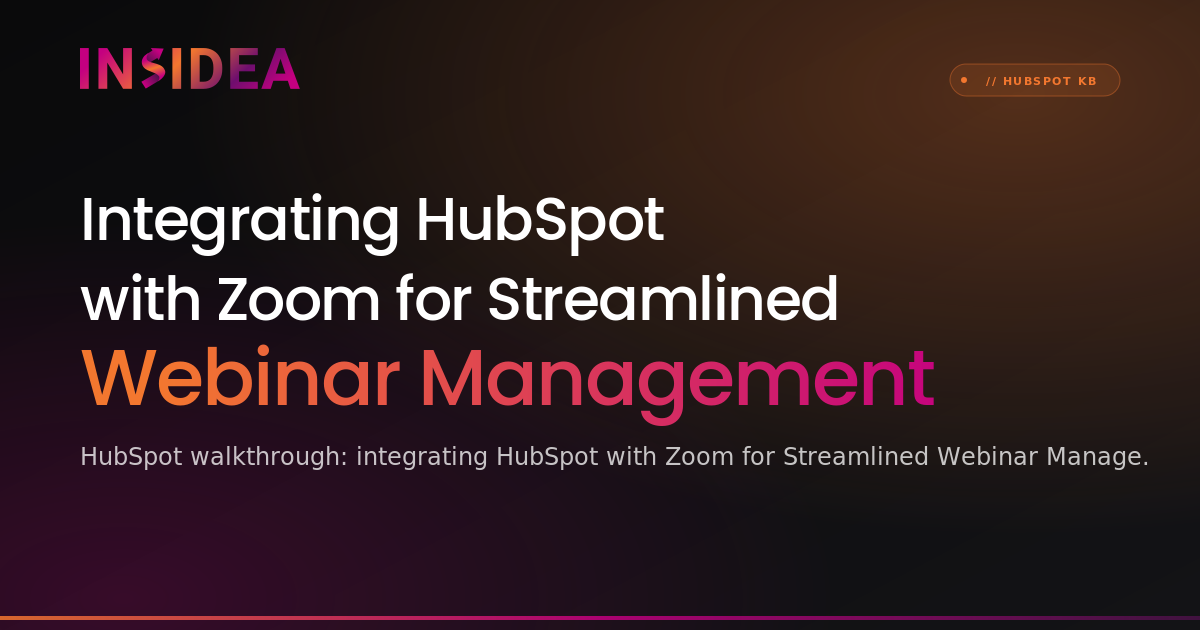Integrating HubSpot with Zoom for Streamlined Webinar Management | INSIDEA