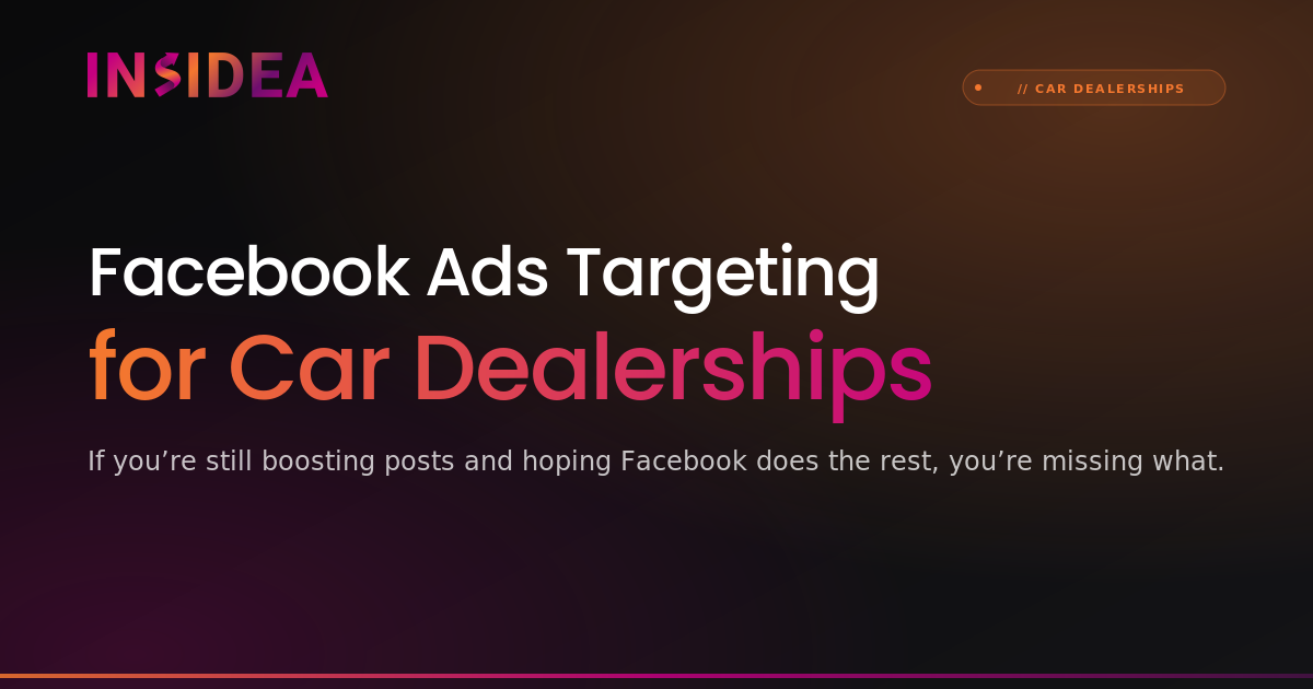 Facebook Ads Targeting for Car Dealerships | INSIDEA
