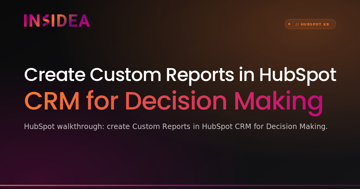 Create Custom Reports in HubSpot CRM for | INSIDEA