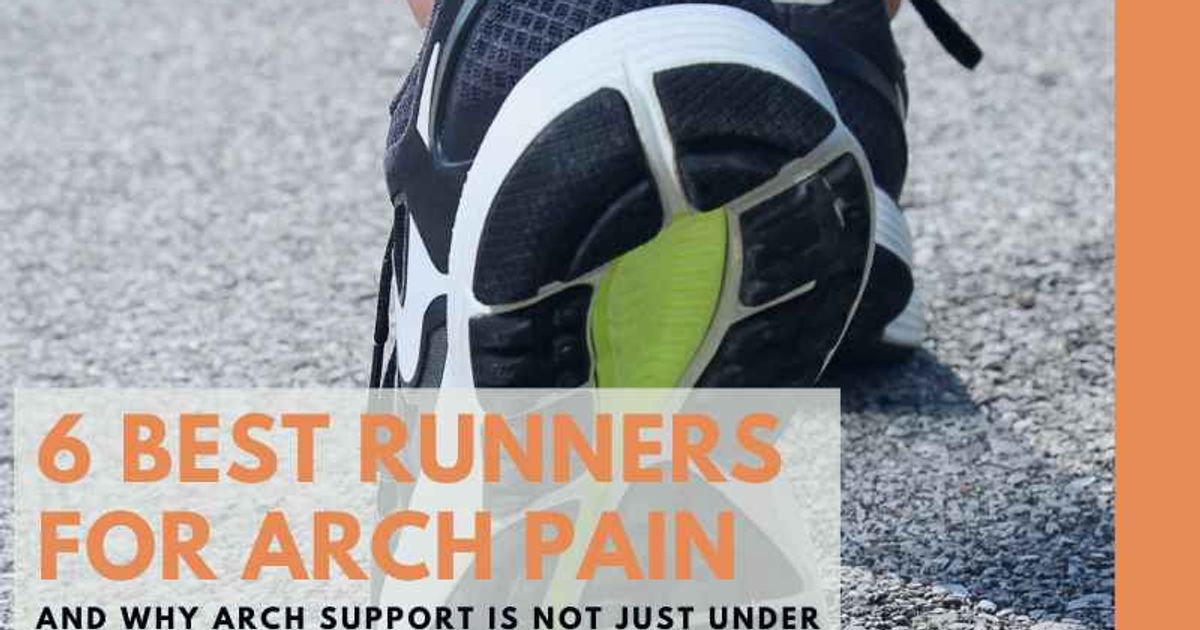 The 6 Best Running Shoes for Arch Pain | A Podiatrist's Perspective