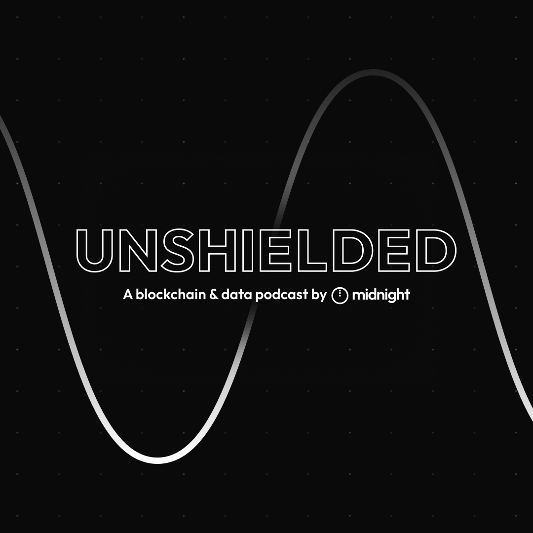 Introducing Unshielded: A blockchain and data podcast by Midnight