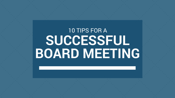 10 Tips for Successful Board Meetings | BoardEffect
