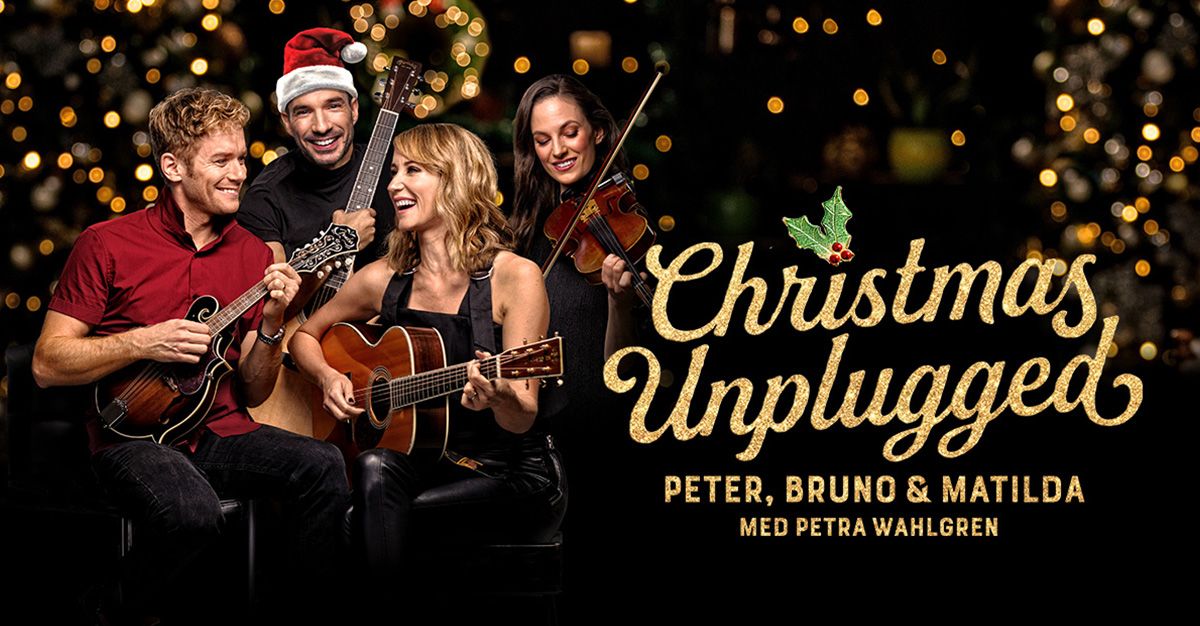 Christmas Unplugged med Peter, Bruno, Matilda och Petra Wahlgren | Tryggt biljettköp på Showtic