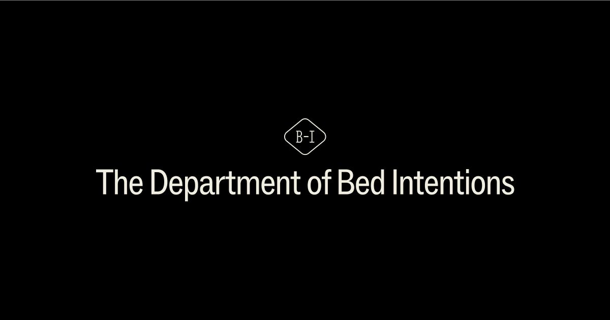 The Department of Bed Intentions