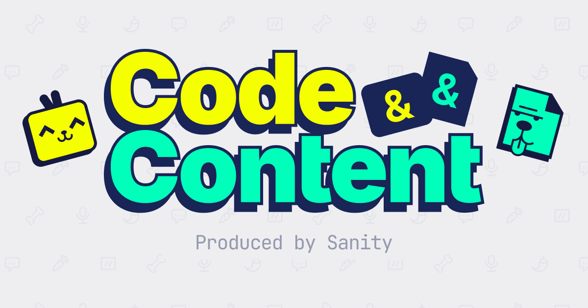 Code and Content Podcast | Sanity