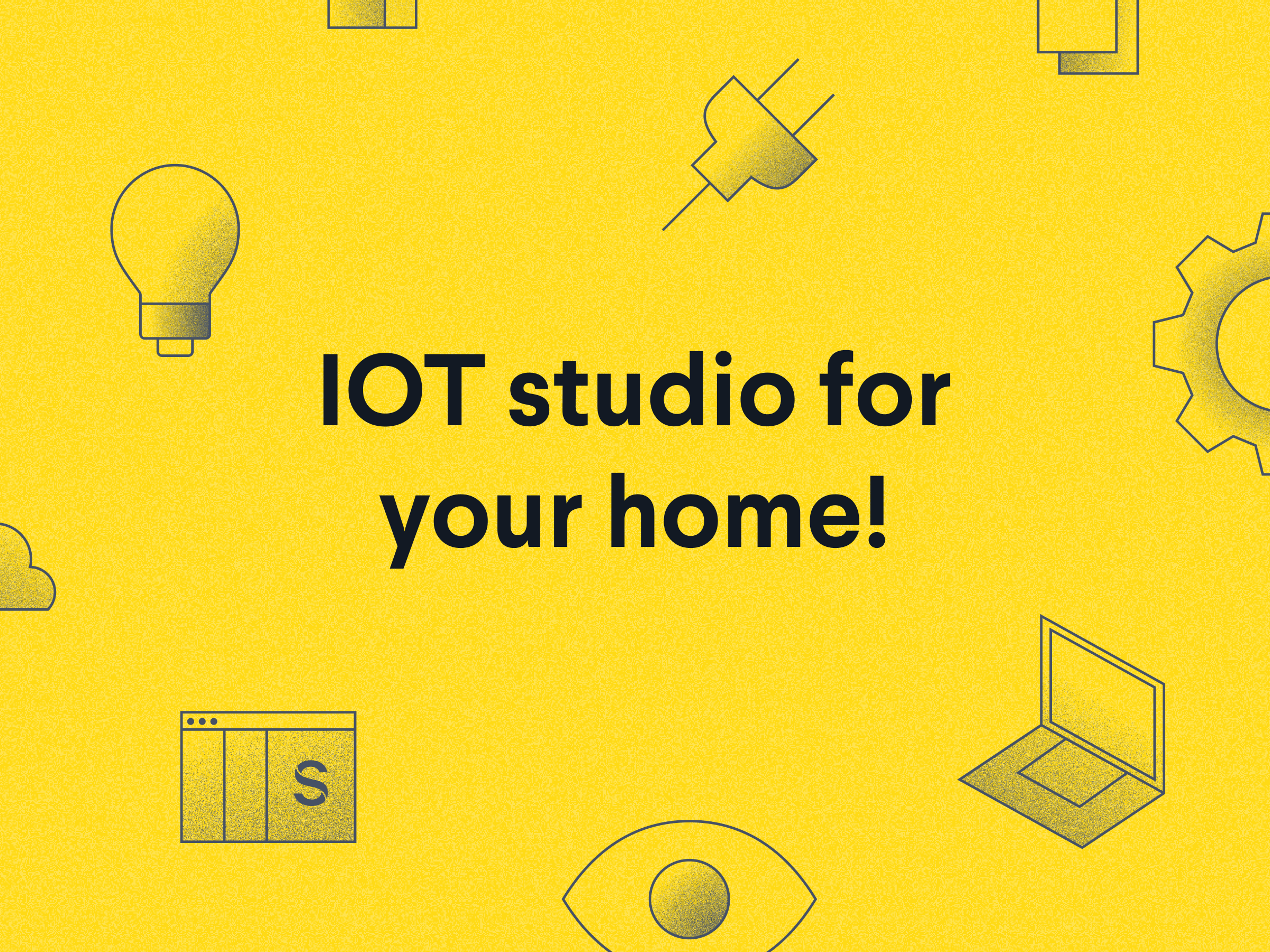 IOT studio for your home! | Sanity