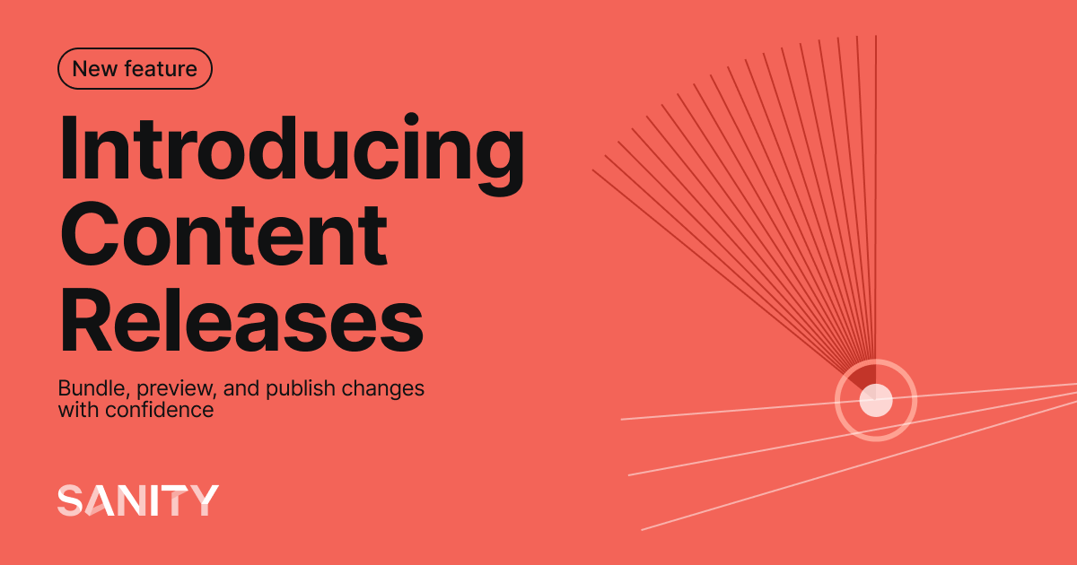 No More 'DO NOT PUBLISH': Introducing Content Releases | Sanity