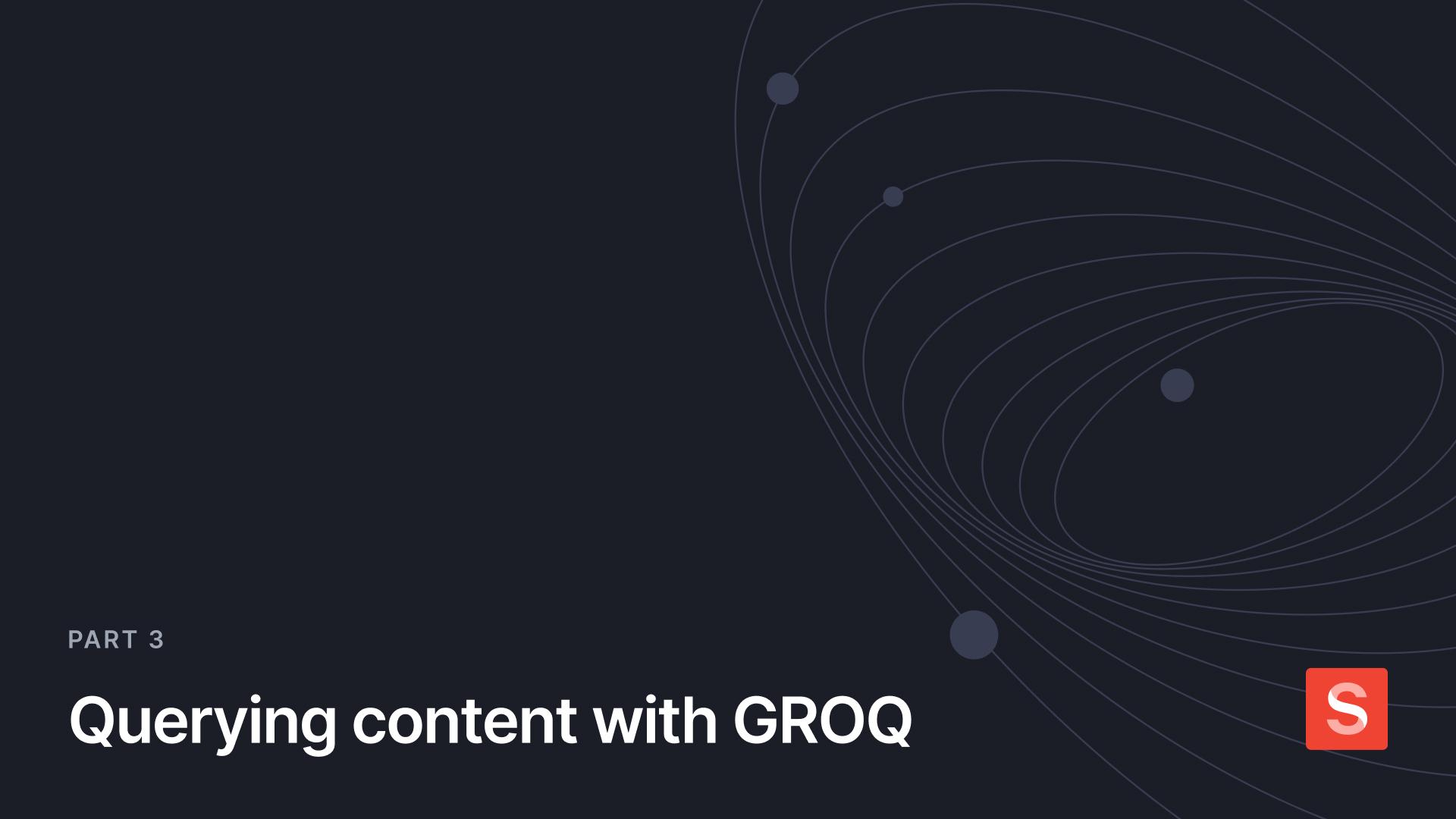 Querying content with GROQ | Sanity Docs