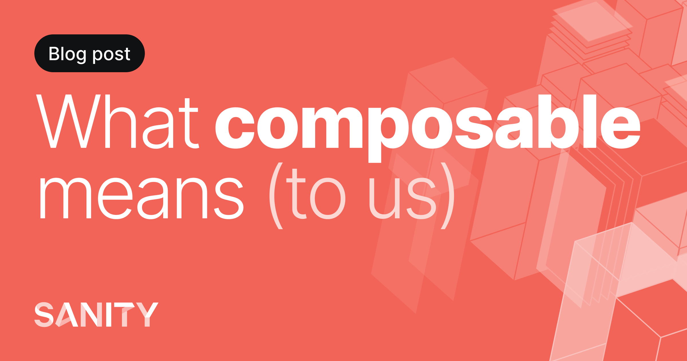 What composable means (to us)