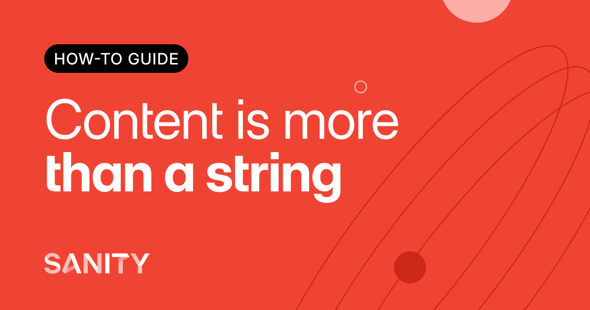 Content is more than a string | Sanity