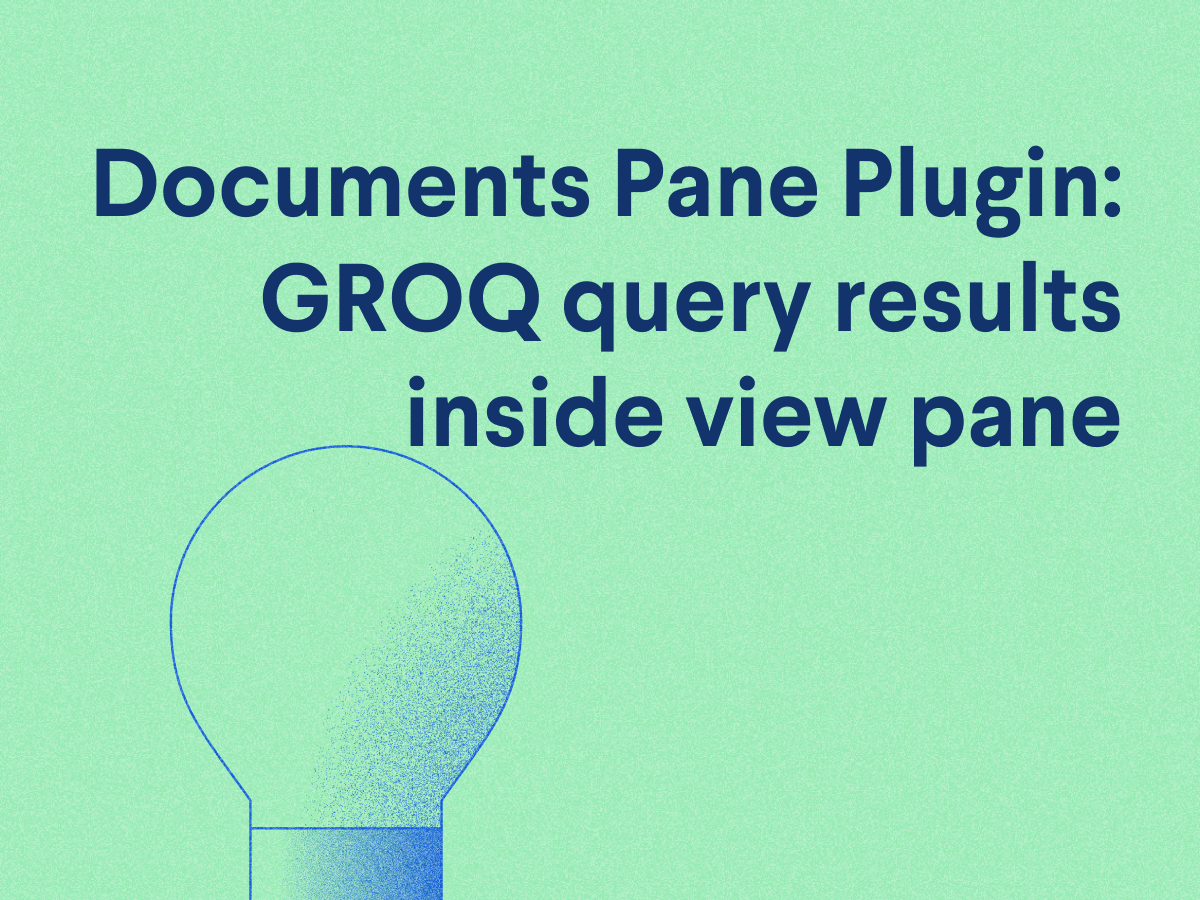 Documents Pane Plugin: GROQ query results inside View Pane Documents Pane Plugin: GROQ query results inside View Pane