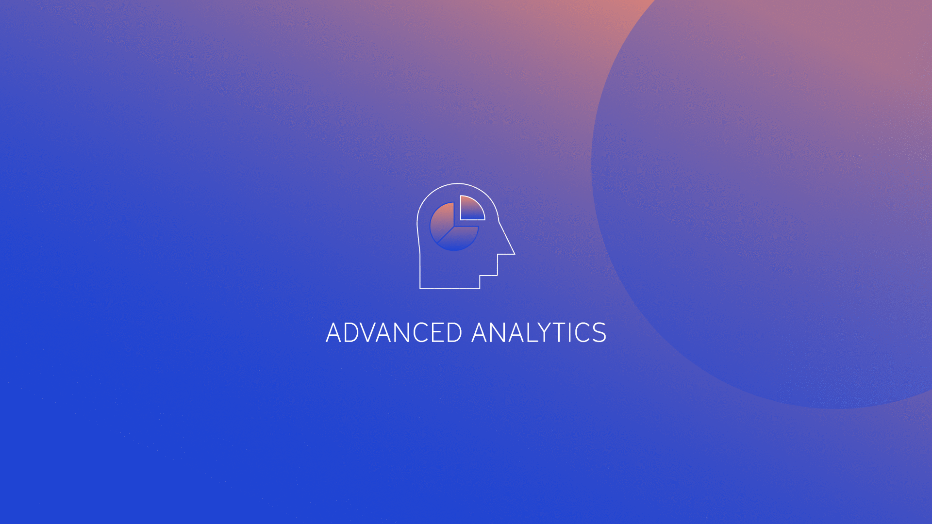 Advanced analytics