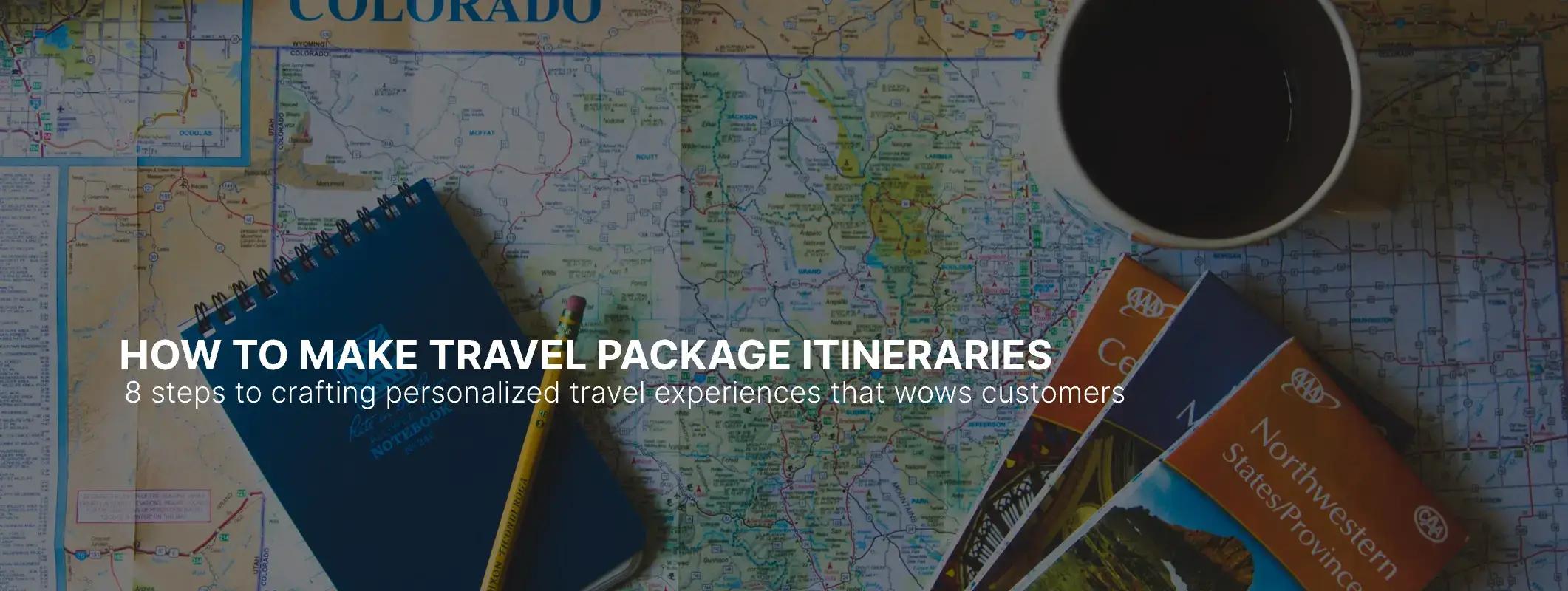 How to Make Travel Package Itinerary for Customer Experiences ...