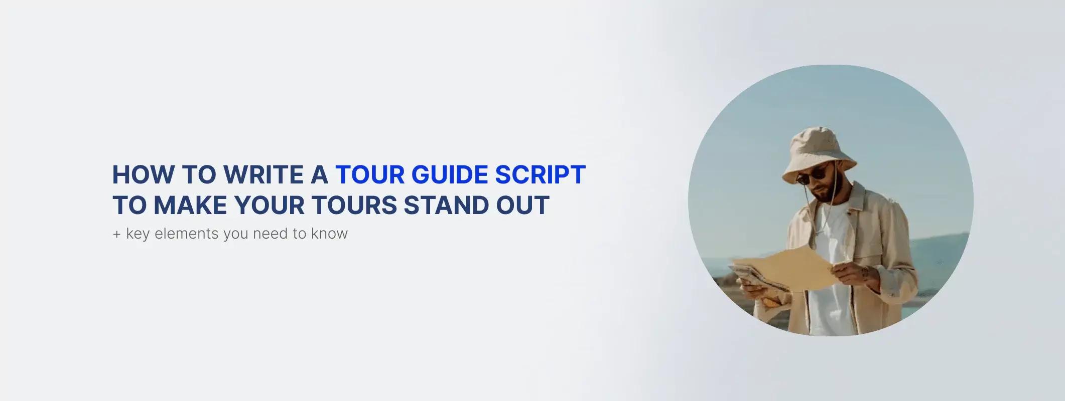 How to Write a Tour Guide Script That Will Make Your Tours Stand Out ...