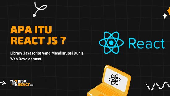Apa Itu React? Library Javascript yang Mendisrupsi Dunia Web ...