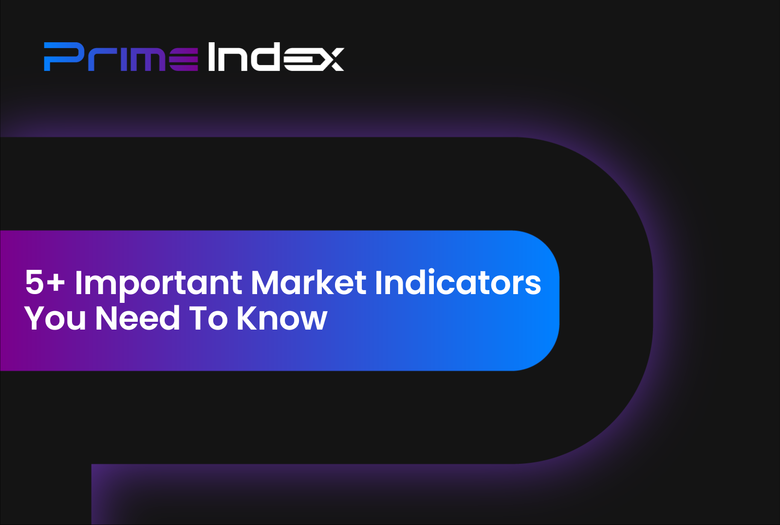 Prime Index - 5+ Important Market Indicators You Need To Know