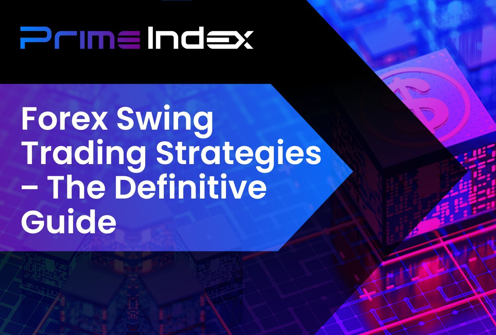 Prime Index - Forex Swing Trading Strategies ‒ The Definitive Guide