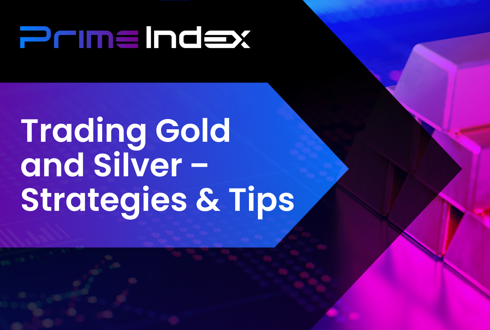 Prime Index - Trading Gold and Silver ‒ Strategies & Tips for Trading ...