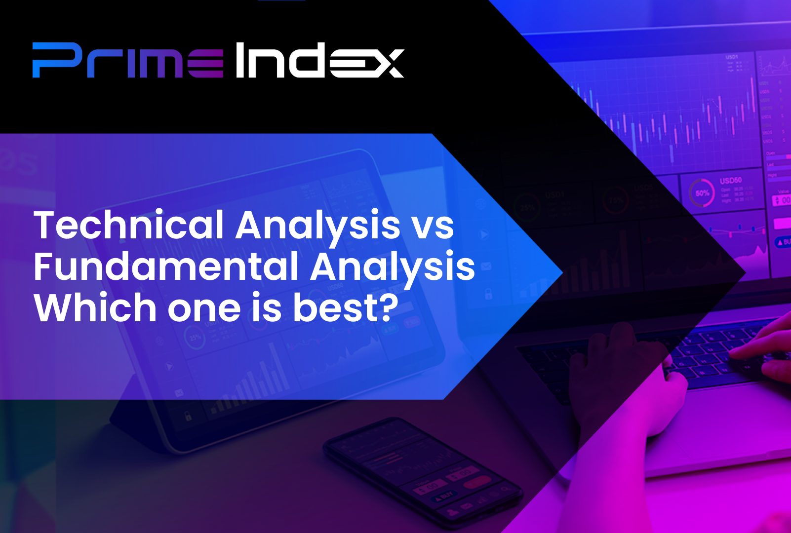 Prime Index - Technical Analysis vs Fundamental Analysis: Which One is ...