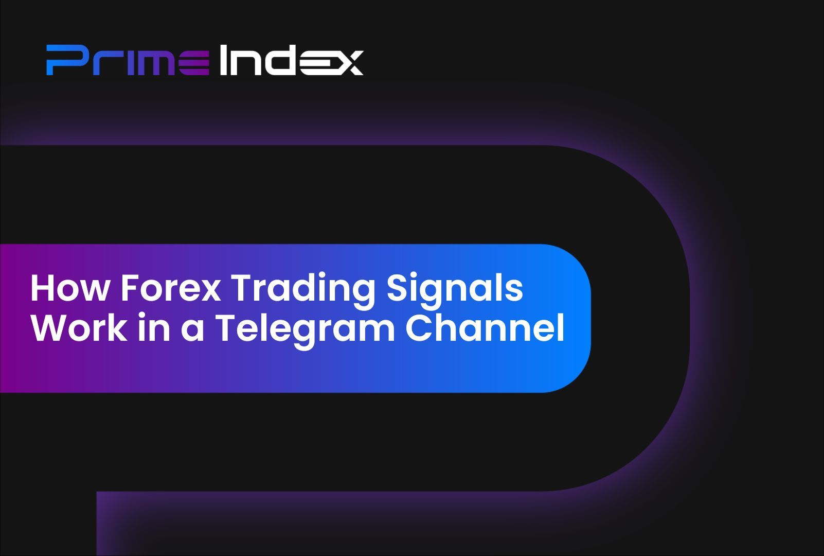 Prime Index - How Forex Trading Signals Work in a Telegram Channel