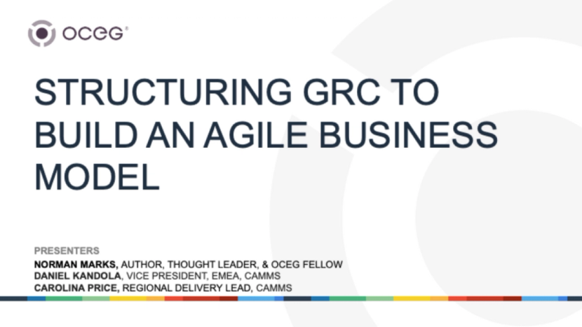 Structuring GRC to Build an Agile Business Model Recording - OCEG