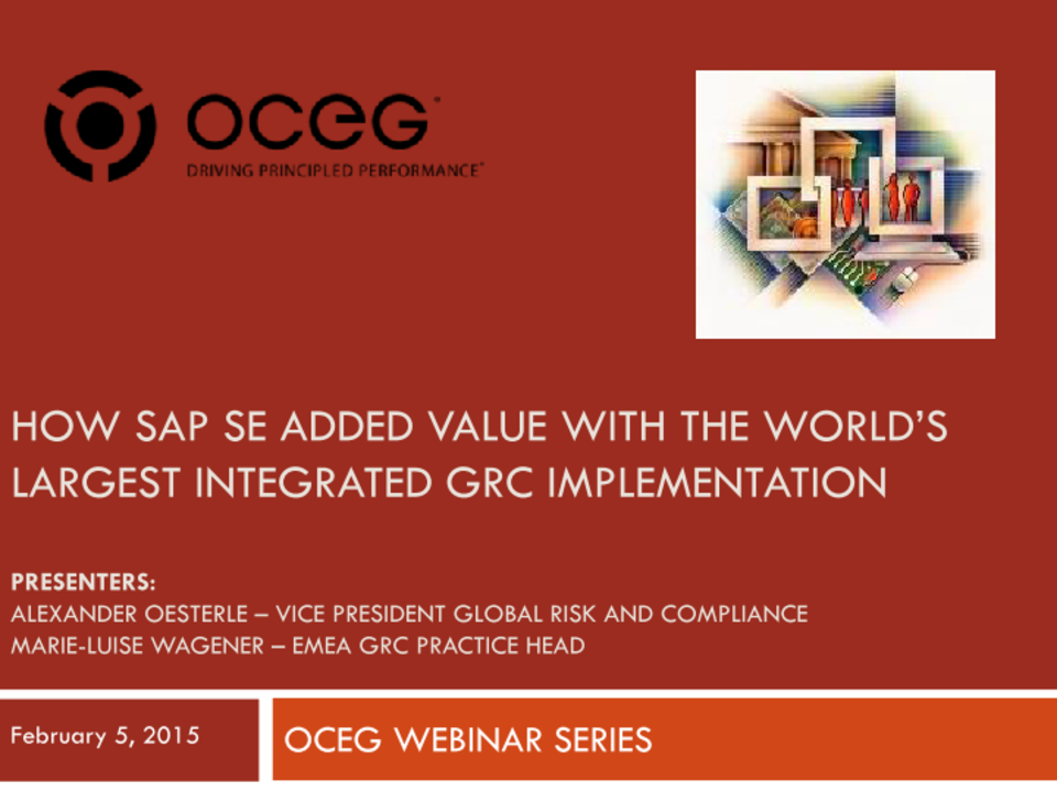 How SAP SE Added Value with the World’s Largest Integrated GRC Implementation Slide Deck - OCEG
