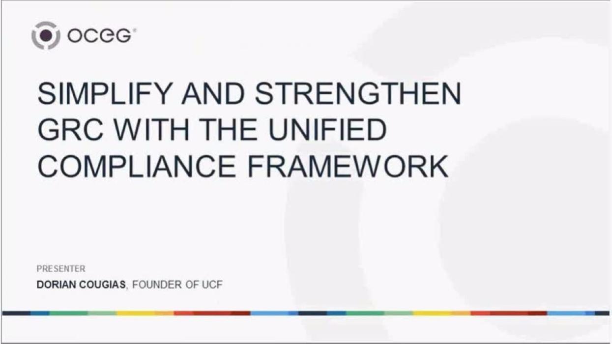 Simplify and Strengthen GRC with the Unified Compliance Framework - OCEG