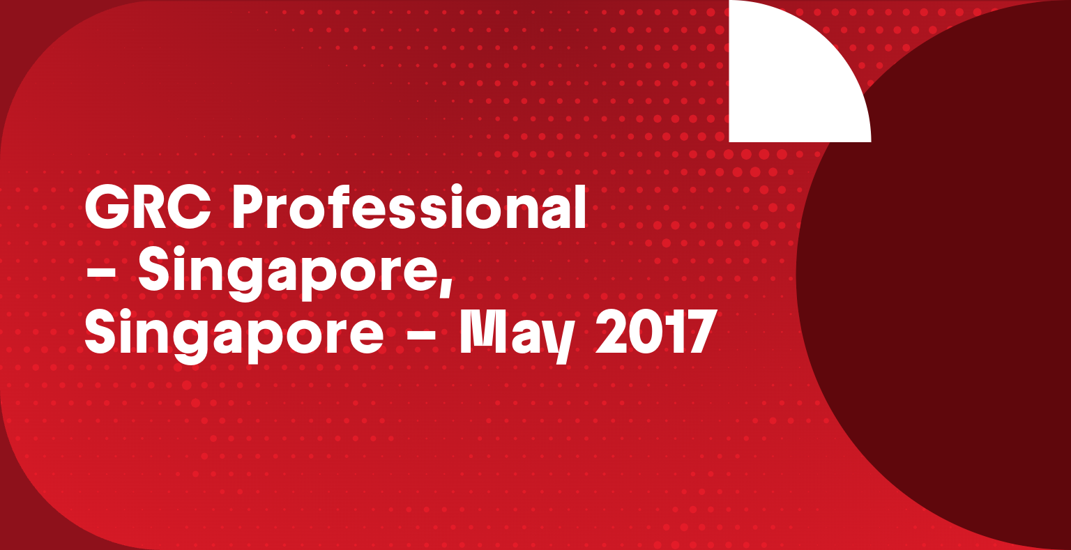 GRC Professional™ – Singapore, Singapore – May 2017 - OCEG