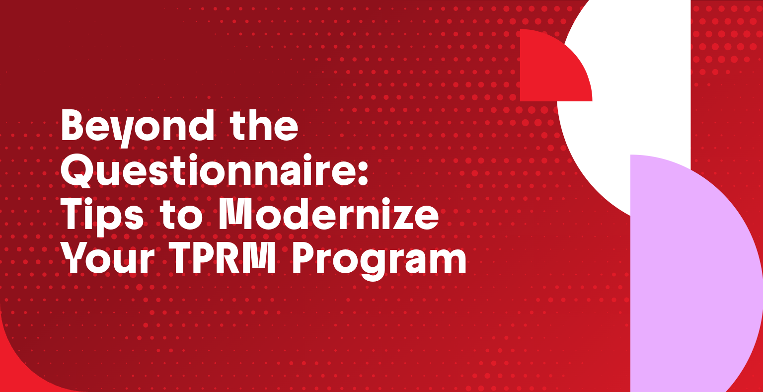 Beyond the Questionnaire: Tips to Modernize Your TPRM Program - OCEG