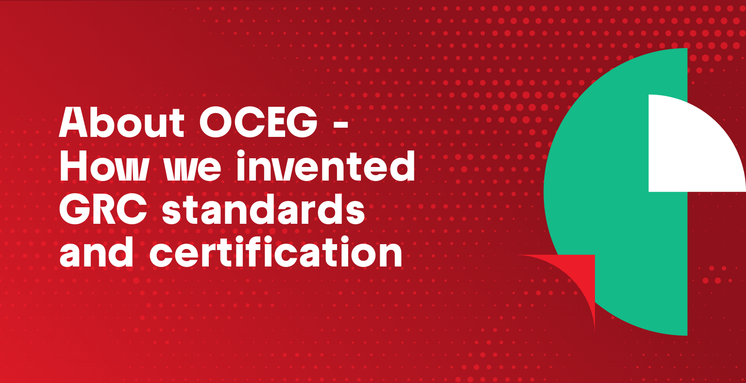About OCEG - How we invented GRC standards and certification - OCEG