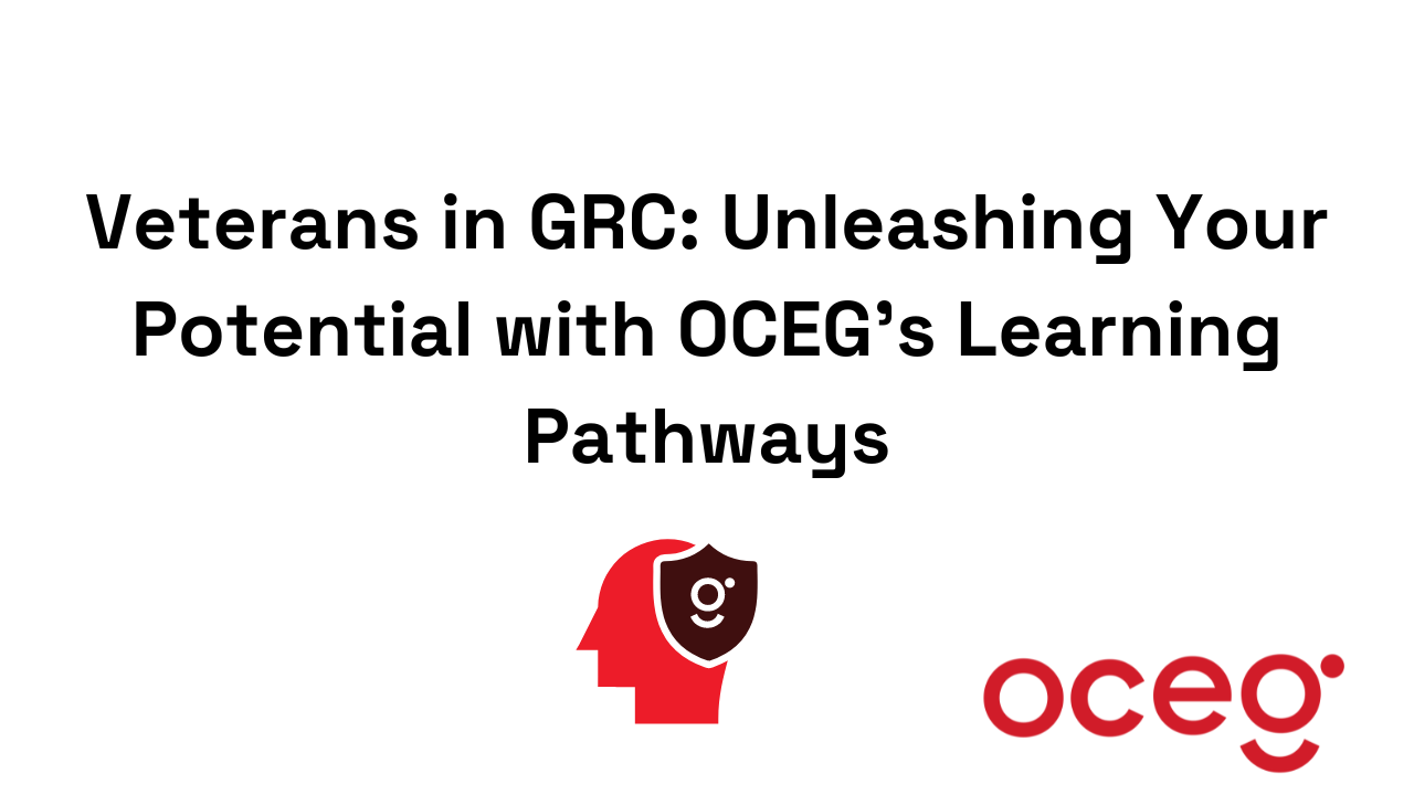 Veterans in GRC: Unleashing Your Potential with OCEG™'s Learning ...