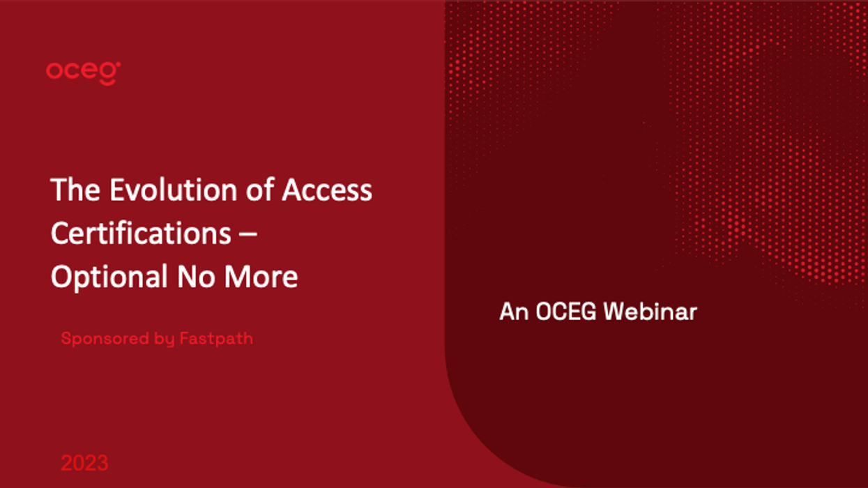 The Evolution of Access Certifications – Optional No More Recording - OCEG