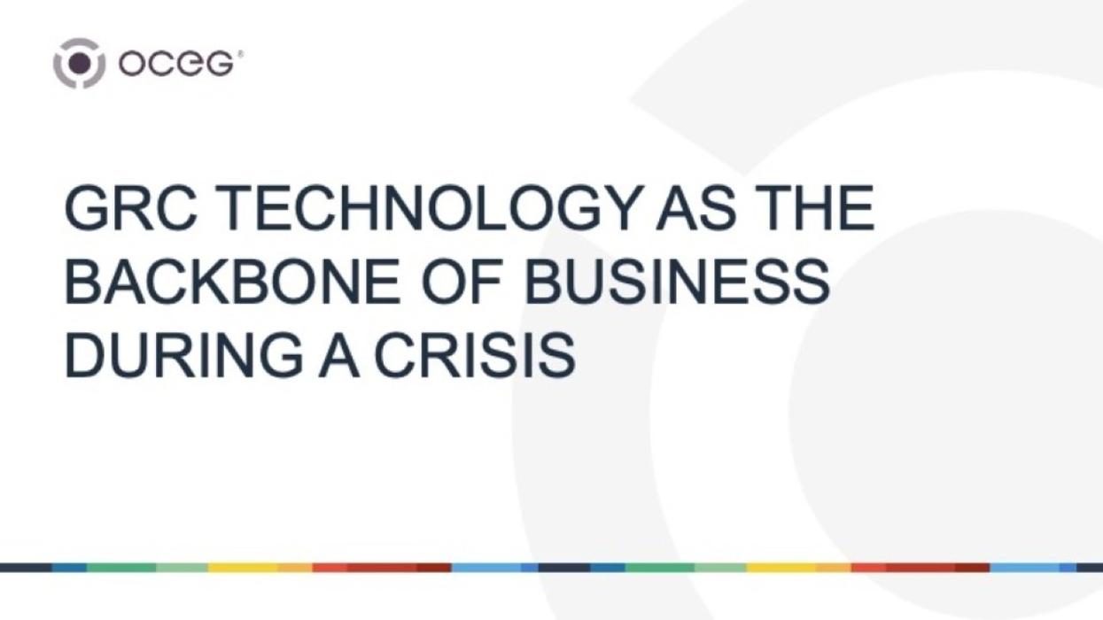 GRC Technology as the Backbone of Business During a Crisis - OCEG