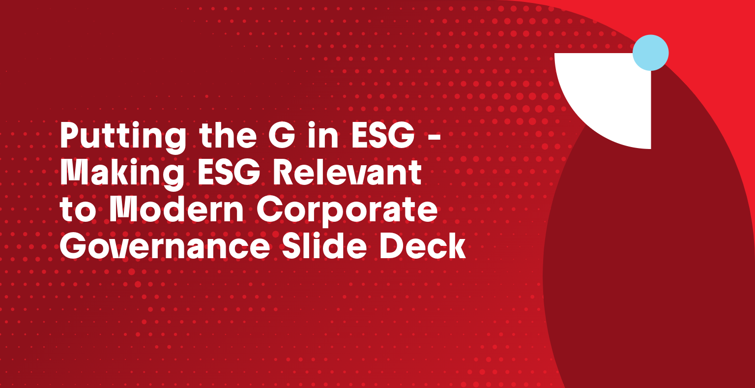 Putting the G in ESG - Making ESG Relevant to Modern Corporate ...