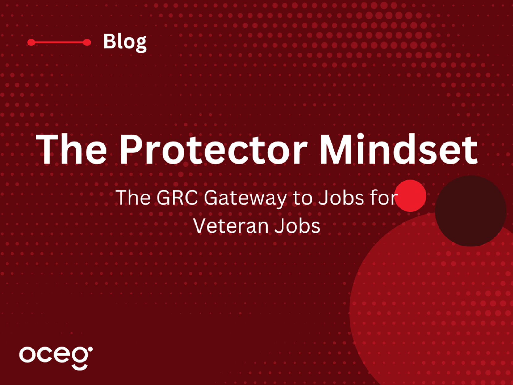The Protector Mindset: A GRC Gateway to Jobs for Veterans - OCEG