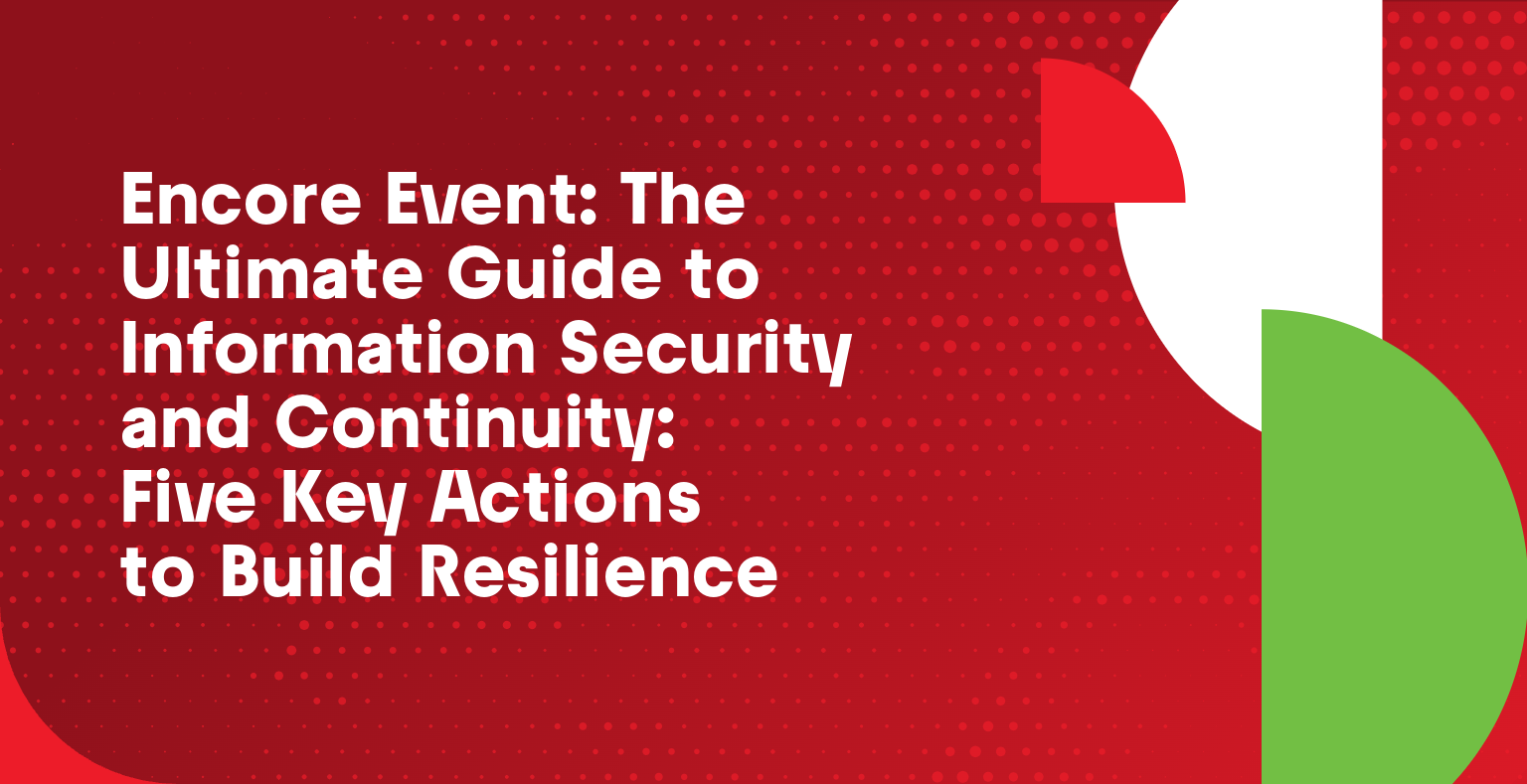 Encore Event: The Ultimate Guide to Information Security and Continuity ...