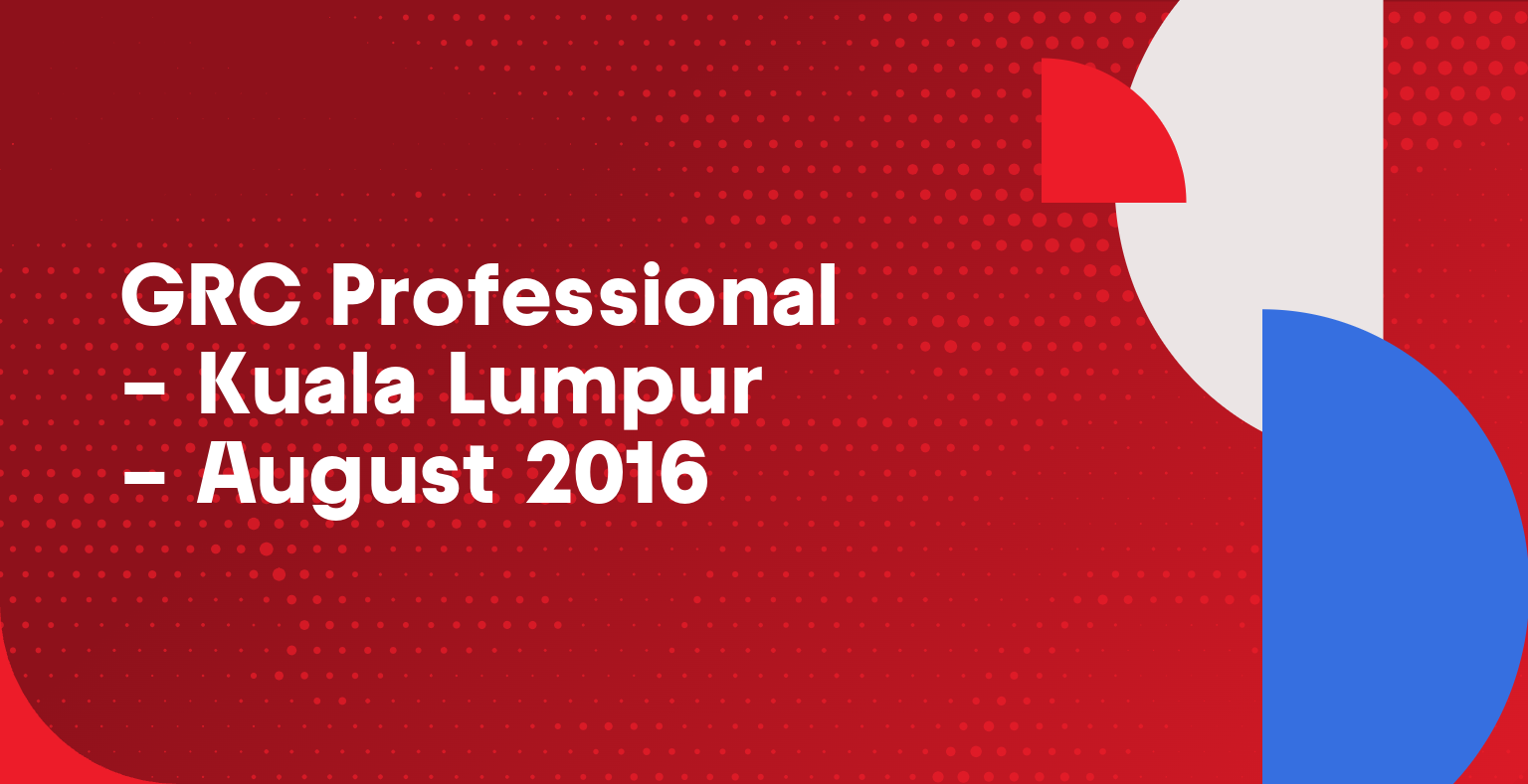 GRC Professional™ – Kuala Lumpur – August 2016 - OCEG
