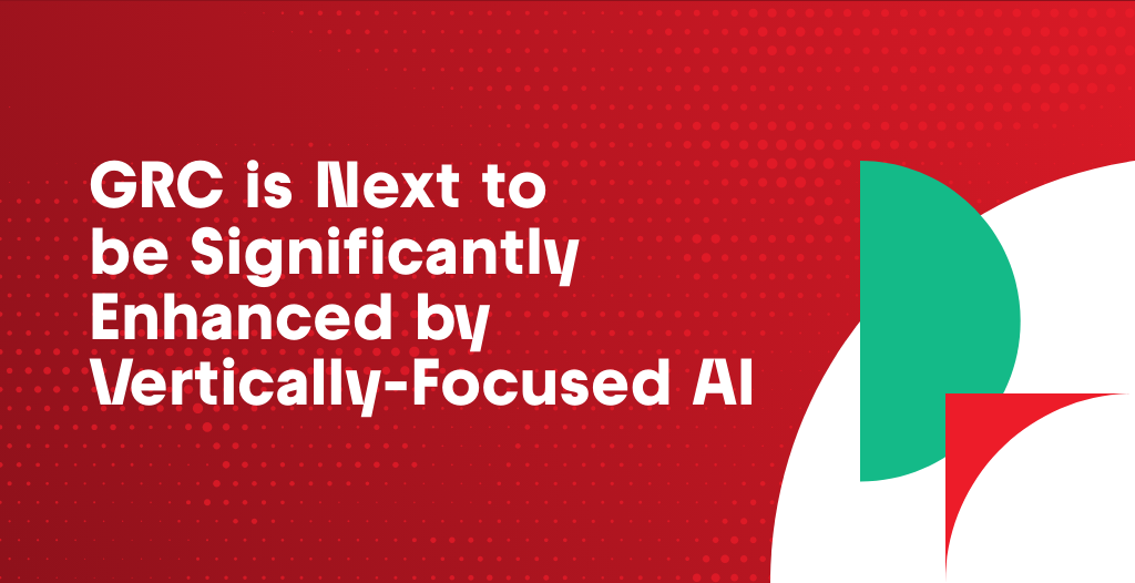 GRC is Next to be Significantly Enhanced by Vertically-Focused AI - OCEG