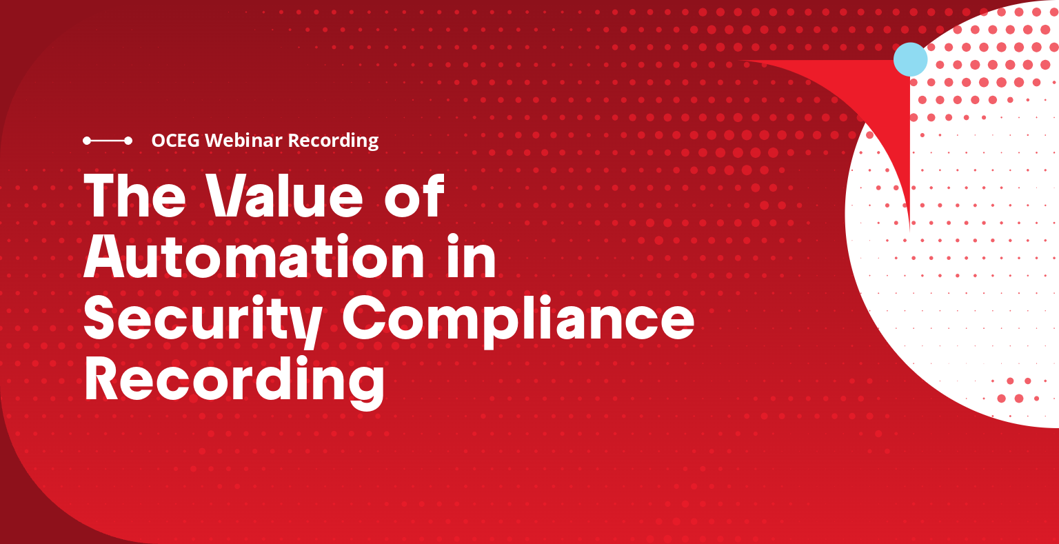 The Value of Automation in Security Compliance Recording - OCEG