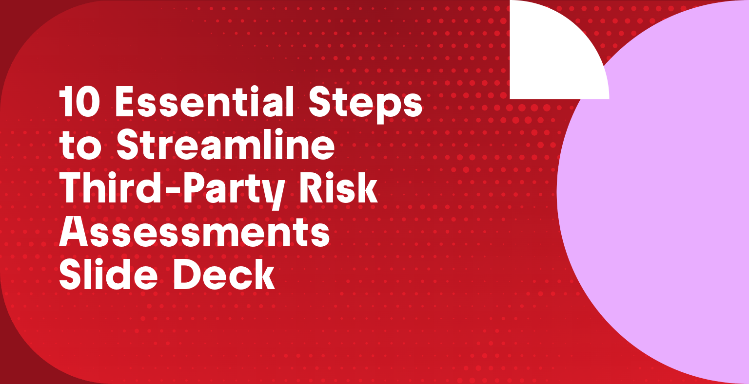 10 Essential Steps to Streamline Third-Party Risk Assessments Slide ...