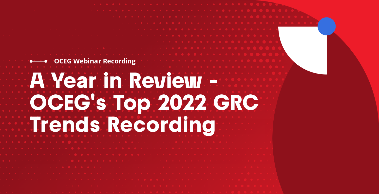 A Year in Review - OCEG™'s Top 2022 GRC Trends Recording - OCEG