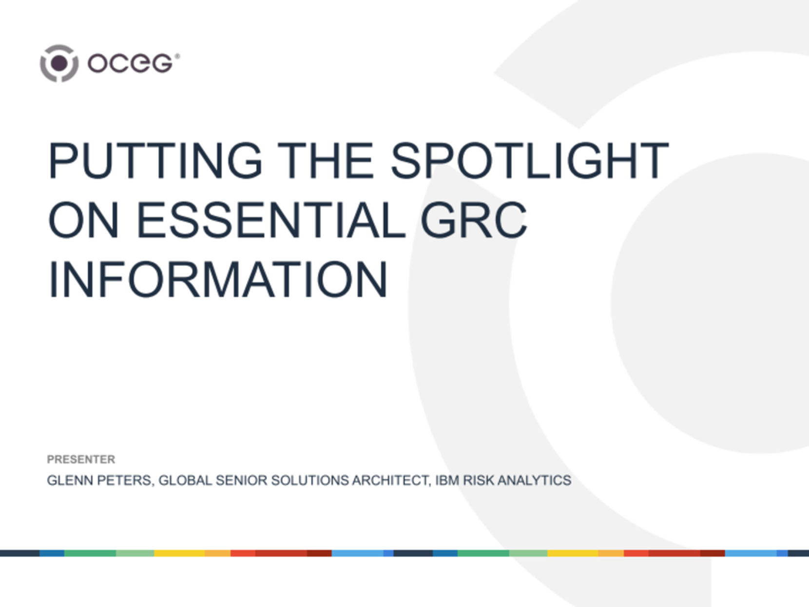Putting the Spotlight on Essential GRC Information Slide Deck - OCEG