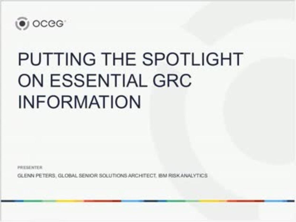 Putting the Spotlight on Essential GRC Information - OCEG