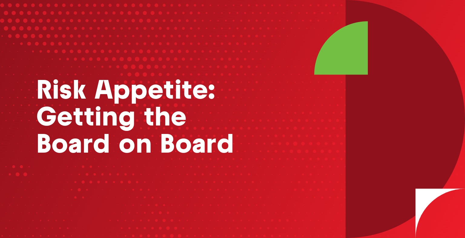 Risk Appetite: Getting the Board on Board - OCEG