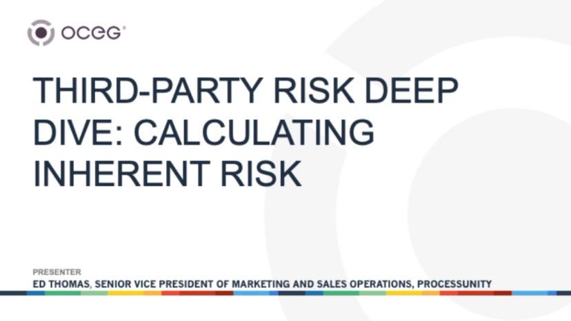 Third-Party Risk Deep Dive: Calculating Inherent Risk Slide Deck - OCEG