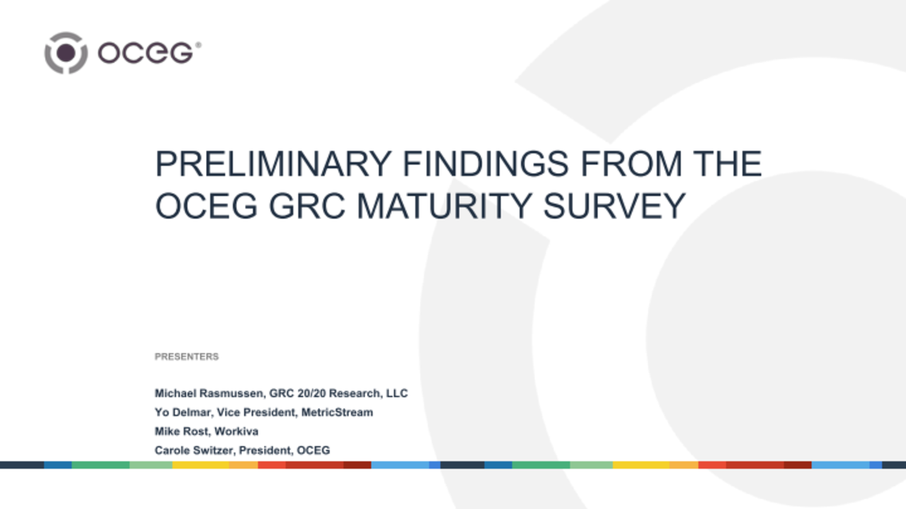 Preliminary Findings from the OCEG™ GRC Maturity Survey Slide Deck - OCEG